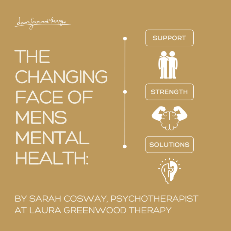 The Changing Face of Men’s Mental Healt | Laura Greenwood Therapy